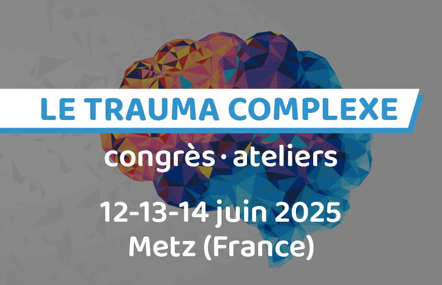 Congrès trauma complexe 2025 - Centre Pierre Janet